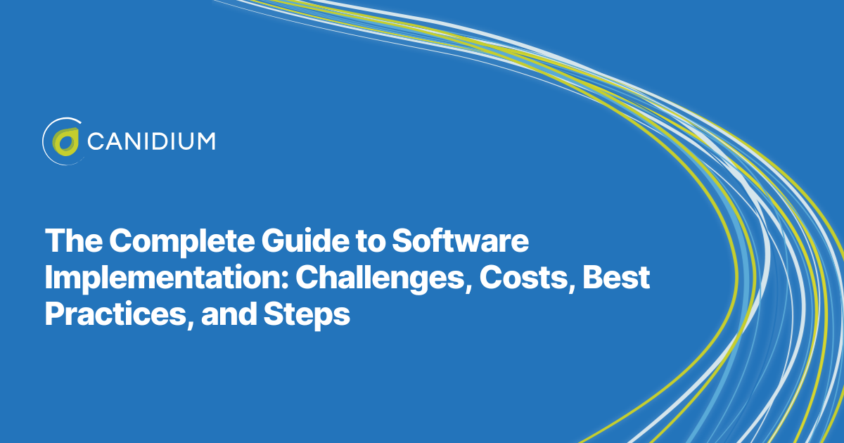The Complete Guide to Software Implementation: Challenges, Costs, Best Practices, and Steps